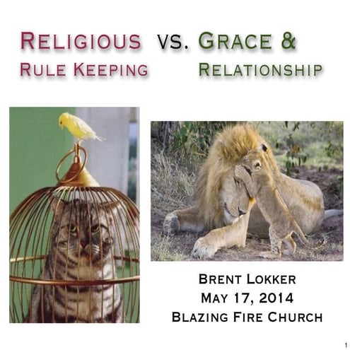 Rule Keeping vs Grace and Relationship with YouTube videos included | PPT