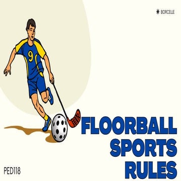 P.E. subject RULES-IN-FLOORBALL for PED 118 | PDF