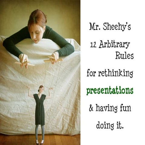 Mr. Sheehy's Arbitrary Rules for Presentations | PPT