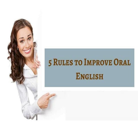 5 Rules to improve oral e nglish | PPT