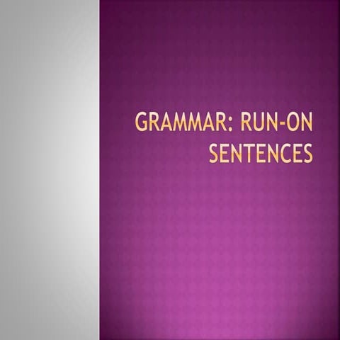 run-on sentences.pptx | Wedding | Personal Celebrations & Life Events