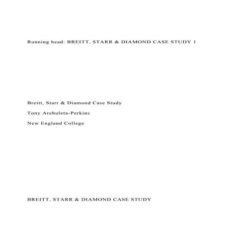 Running head BREITT, STARR & DIAMOND CASE STUDY 1 .docx