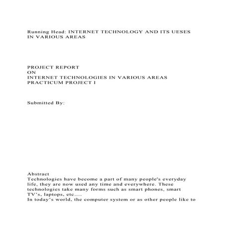 Running Head INTERNET TECHNOLOGY AND ITS UESES IN VARIOUS AREAS .docx