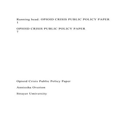 Running head OPIOID CRISIS PUBLIC POLICY PAPER .docx