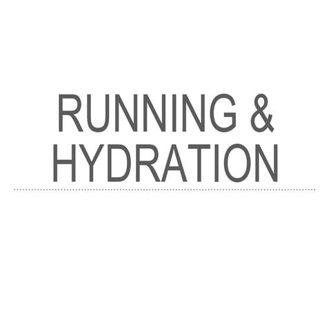 Running & Hydration | PPT