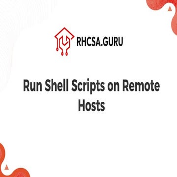 Run Shell Scripts on Remote Hosts - RHCE.pdf