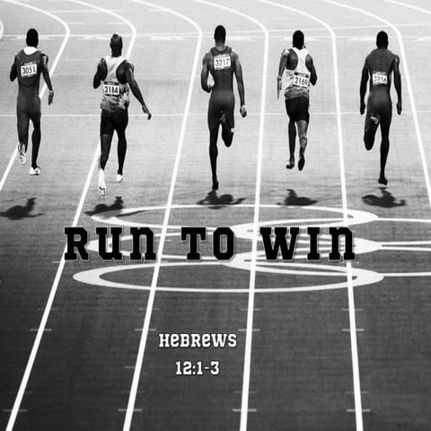 Run to Win Hebrews 12:1-3 | PPTX
