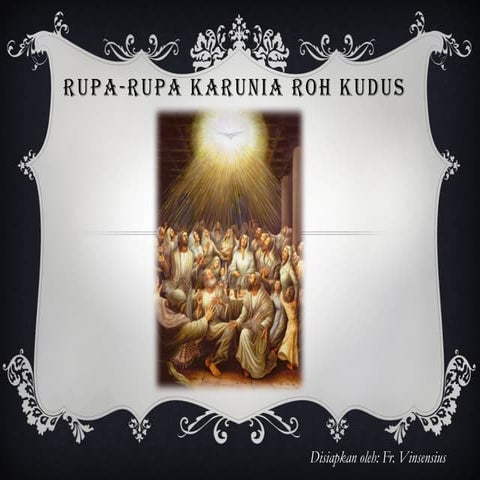 RUPA-RUPA KARUNIA ROH KUDUS.pptxTritunggal Maha Kudus: Satu Allah, tiga ...