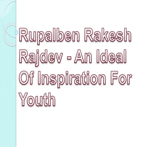 Rupal Rakesh Rajdev - An Ideal Of Dedication And Generosity | PPTX