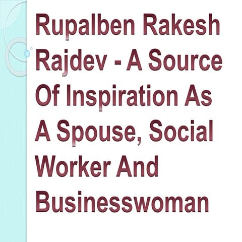 Facts To Know About Rupalben Rajdev – Spouse Of Rakesh Rajdev | PPTX