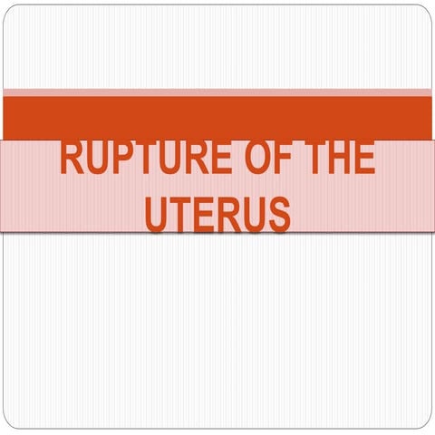 rupture-of-the-uterus.ppt