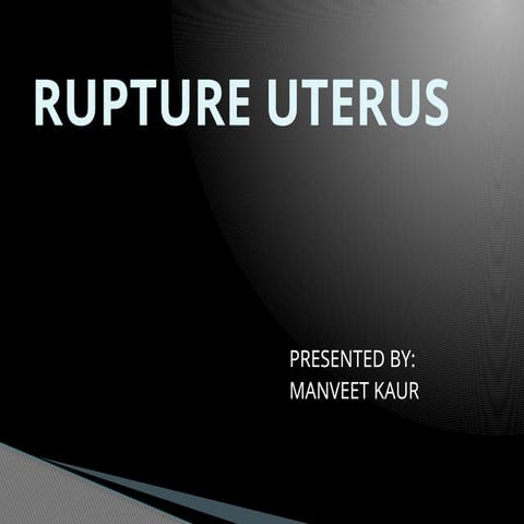 rupture of uterus and nursing management | PPTX