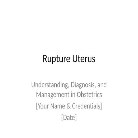 Rupture_..................Uterus_Prresenttarioon .pptx