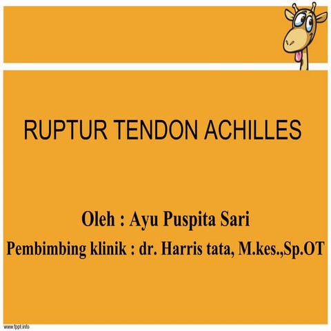 Ruptur_tendo_achilles.pptx biar bisa download ppt ya guys | PPT