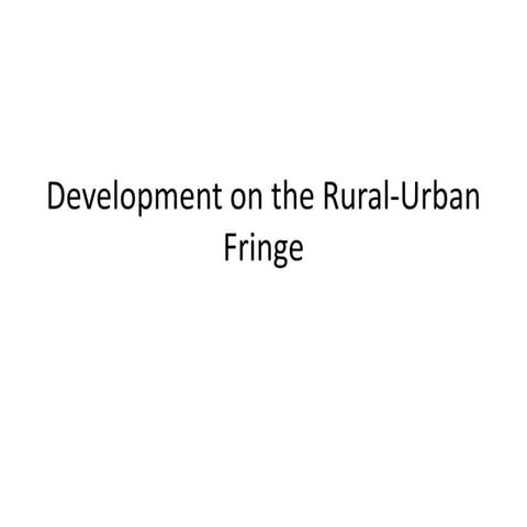 Rural urban fringe development | PPTX