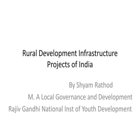 Rural development infrastructure projects of india | PPTX