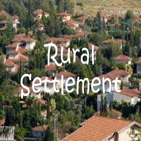 Secondary 2 Geography-Rural Settlement | PPTX