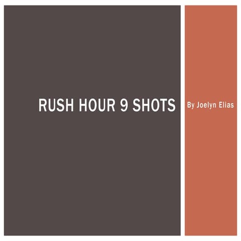 Rush hour 9 shots | PPTX