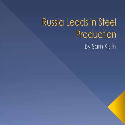 Russia Leads in Steel Production | PPTX