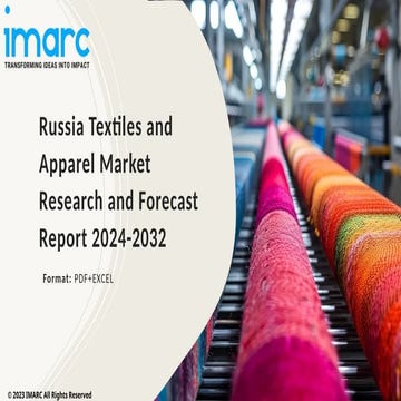 Russia Textiles and Apparel Market PPT: Growth, Outlook, Demand ...