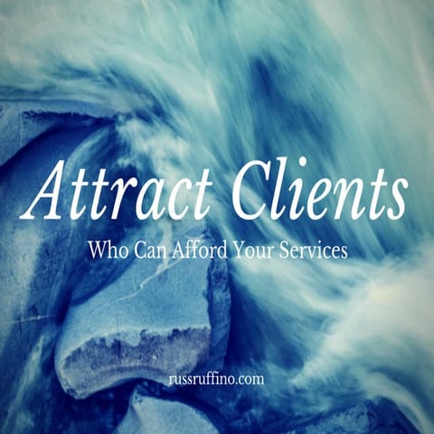 Attract the Clients You Deserve | PPT