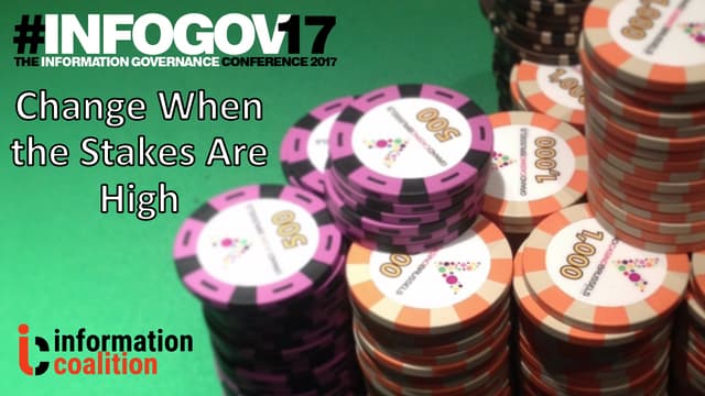 Russell Stalters - #InfoGov17 Keynote - Change When The Stakes Are High ... Russell Stalters - #InfoGov17 Keynote - Change When The Stakes Are High ...