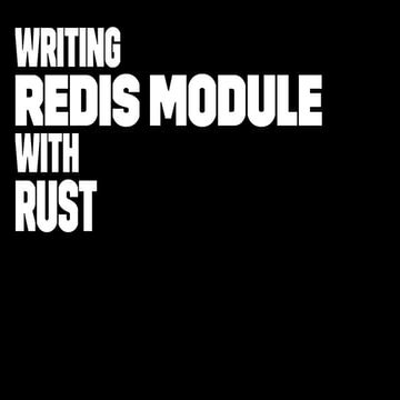 Writing Redis Module With Rust Ppt 