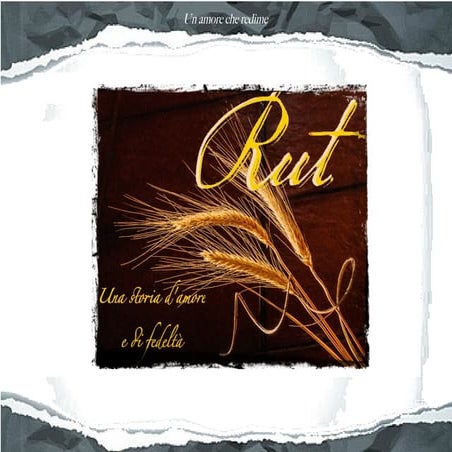 L'amore che redime - Il libro di Rut 3° parte | PDF