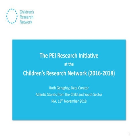 Ruth Geraghty (PEI) - The PEI Research Initiative at the Children's ...