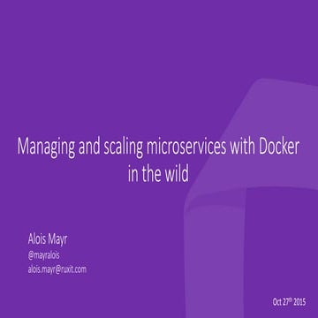 Managing and Scaling Microservices with Docker in the Wild | PPT