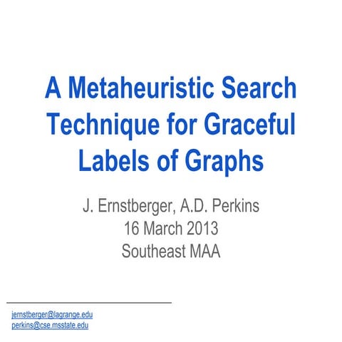 "A Metaheuristic Search Technique for Graceful Labels of Graphs" by J. Ernstberger and A. D ...