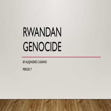 Rwandan Genocide Period 7 Alejandro Cadavid.pptx