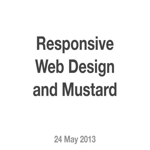 BBC News: Responsive Web Design and Mustard | PPT