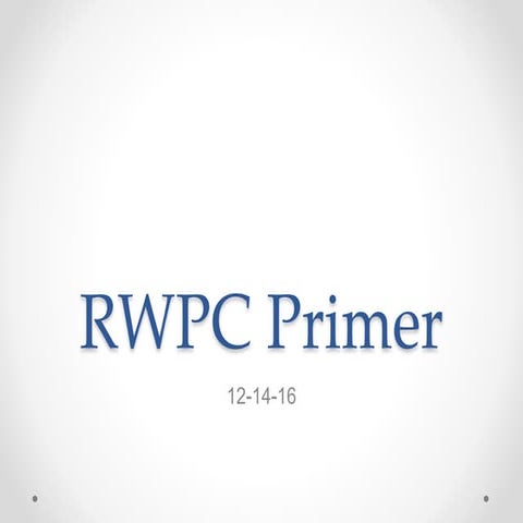 RWPC Primer | PPTX