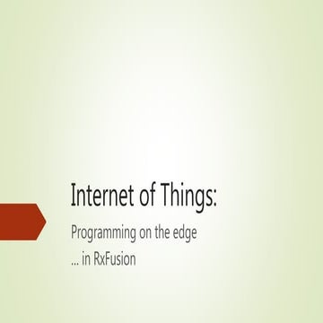 Internet of Things: Programming on the edge | PPTX