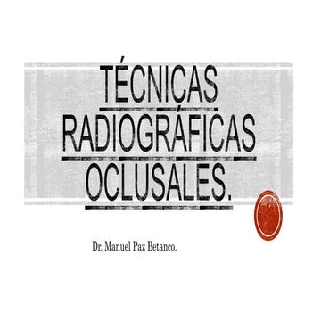 Técnicas radiográficas Odontológicas oclusales | PPTX