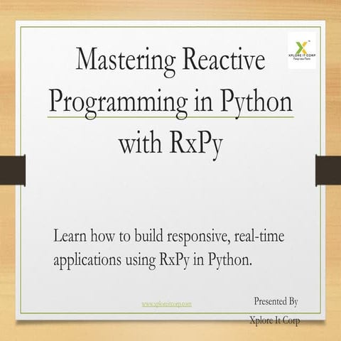 Mastering Reactive Programming in Python with RxPy | PPTX