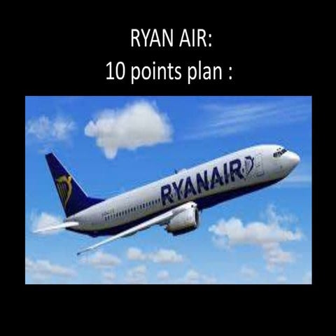 Ryan air :10 POINTS PLAN | PPT