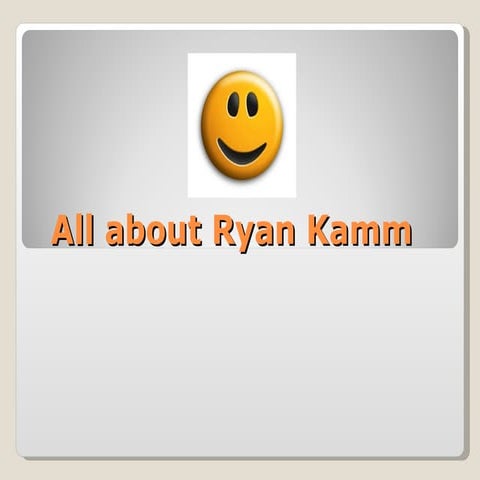 Ryan Kamm All About Me | PPT