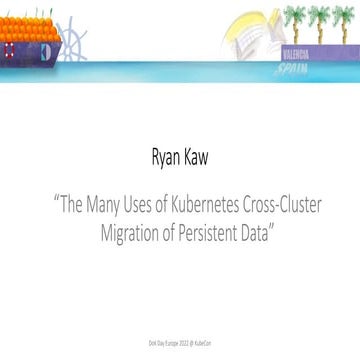 The many uses of Kubernetes cross cluster migration of persistent data ...