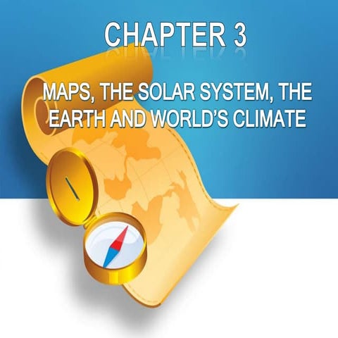 Maps, Solar System, Earth and World's Climate | PPT