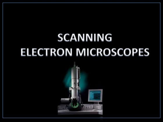 Scanning Electron Microscope (SEM) | PPTX