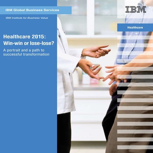Healthcare 2015 win win or lose lose IBM consulting report | PDF