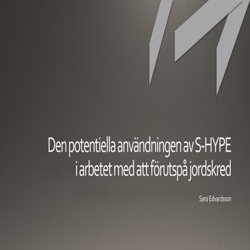 S-hypes potentiella användning i arbetet att förutspå jordskred - Sara ...