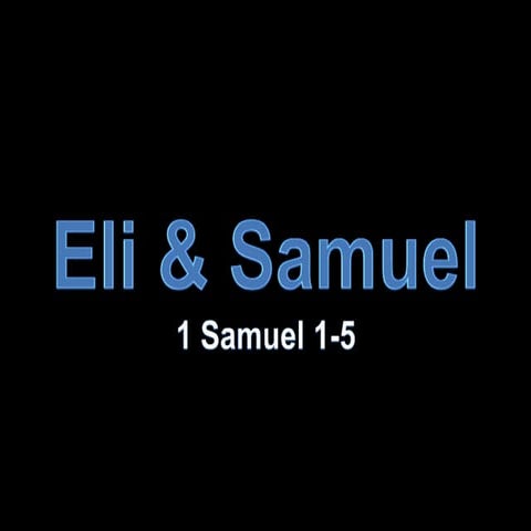 S) The Later Judges (Eli And Samuel Part 1) The Bible Story (9 14 08) | PPT
