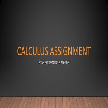 S025_BhupendraMorde_Calculus Assignment.pptx | Physics | Science