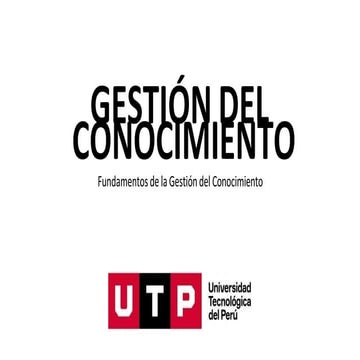 Sesion 4 de Gestion del Conocimiento UTP | PPTX