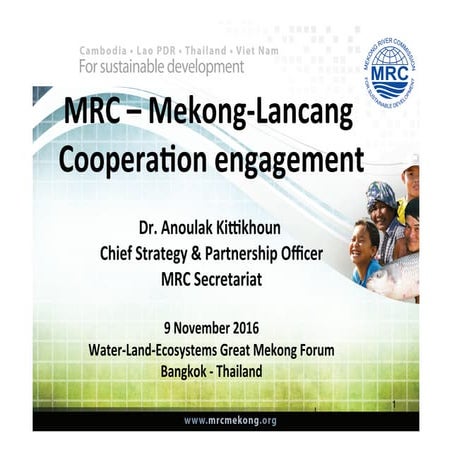 2016 GMekong Forum - S07 - MRC and the Mekong-Lancang Cooperation ...