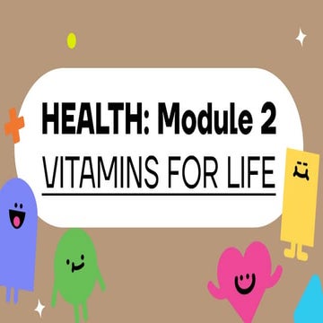 Health_3_Module_2_-_Vitamins_For_Life.pptx