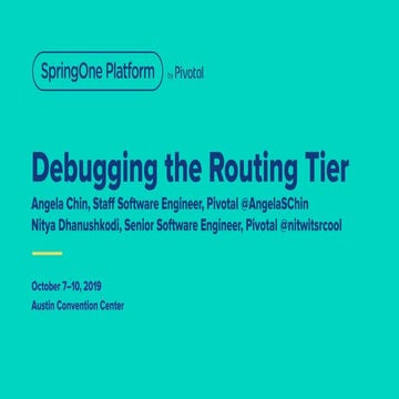 Debugging The Cloud Foundry Routing Tier Ppt